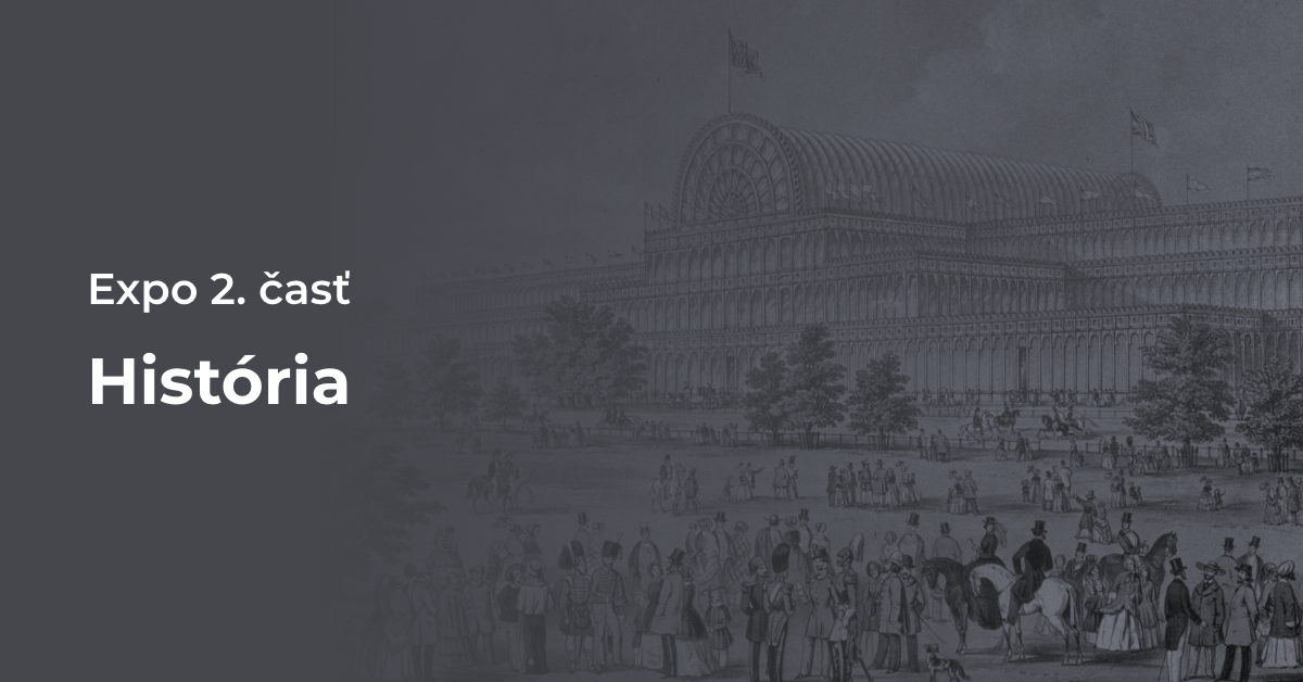 Expo 2. časť: História | bart.sk